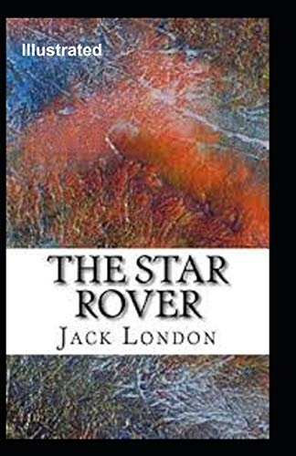 The Star Rover Illustrated by Jack London | Goodreads