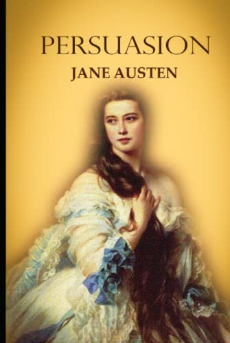 Persuasion (Annotated) : Romantic Fiction Novel by Jane Austen | Goodreads