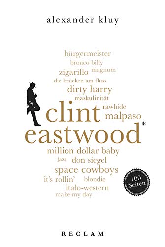 Clint Eastwood. 100 Seiten by Alexander Kluy | Goodreads