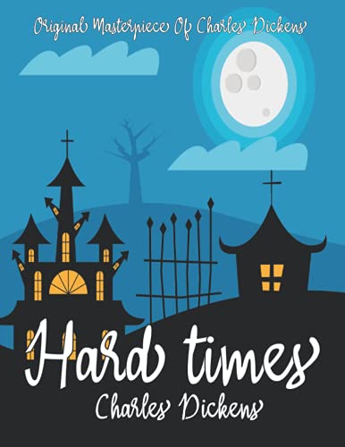 Hard Times By Charles Dickens Annotated. by Charles Dickens | Goodreads