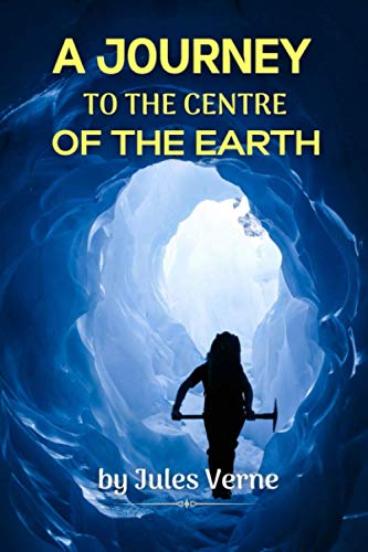 A JOURNEY TO THE CENTRE OF THE EARTH (Annotated): with Plot ...