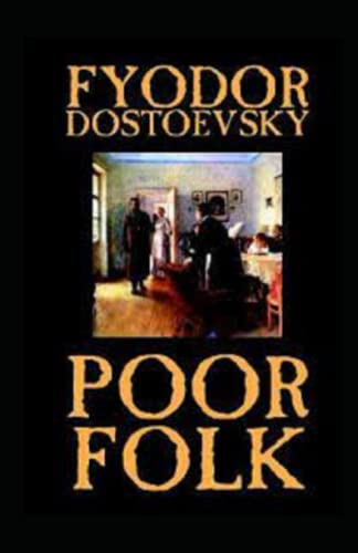 Poor Folk Annotated by Fyodor Dostoevsky | Goodreads