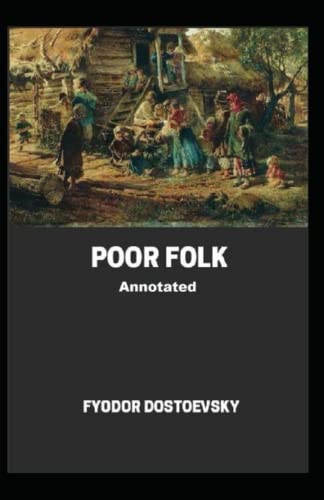 Poor Folk Annotated by Fyodor Dostoevsky | Goodreads