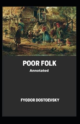 Poor Folk Annotated by Fyodor Dostoevsky | Goodreads