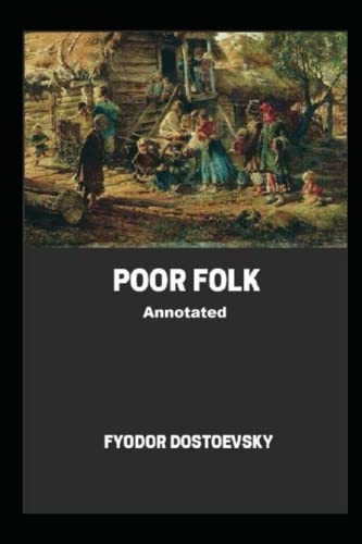 Poor Folk Annotated by Fyodor Dostoevsky | Goodreads