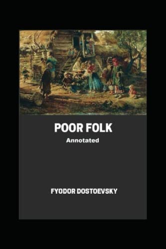 Poor Folk Annotated by Fyodor Dostoevsky | Goodreads