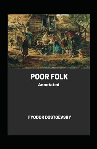 Poor Folk Annotated by Fyodor Dostoevsky | Goodreads