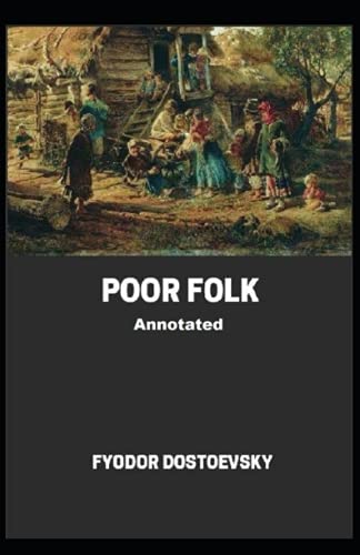 Poor Folk Annotated by Fyodor Dostoevsky | Goodreads
