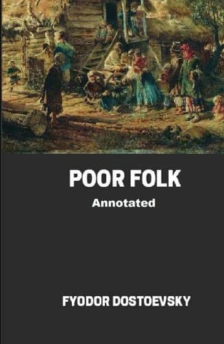 Poor Folk Annotated by Fyodor Dostoevsky | Goodreads
