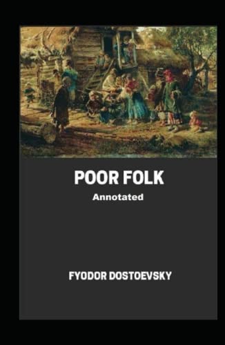 Poor Folk Annotated by Fyodor Dostoevsky | Goodreads
