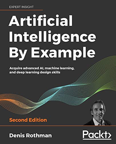 Artificial Intelligence By Example - Second Edition by Denis Rothman ...