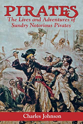 Pirates: The Lives and Adventures of Sundry Notorious Pirates by ...