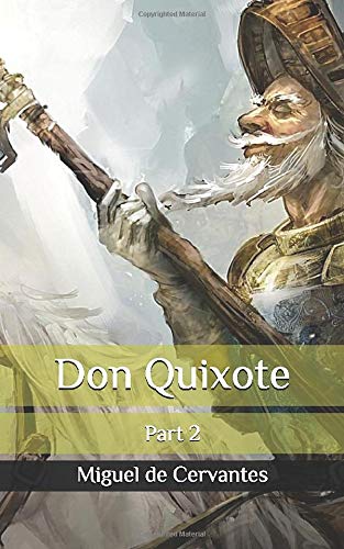 Don Quixote: Part 2 by Miguel de Cervantes Saavedra | Goodreads