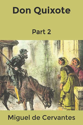 Don Quixote: Part 2 by Miguel de Cervantes Saavedra | Goodreads