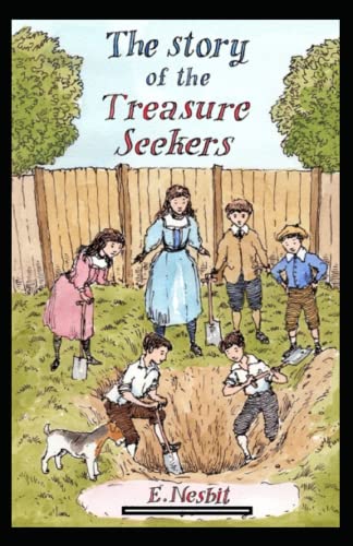 The Story of the Treasure Seekers Annotated by E. Nesbit | Goodreads