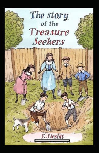 The Story of the Treasure Seekers Annotated by E. Nesbit | Goodreads