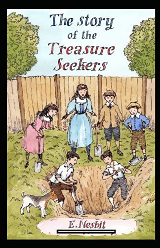 The Story of the Treasure Seekers Annotated by E. Nesbit | Goodreads