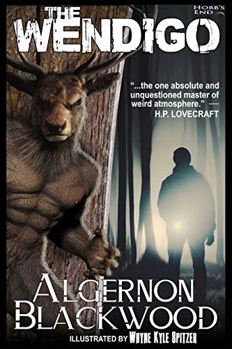 The Wendigo (Illustrated) by Algernon Blackwood | Goodreads
