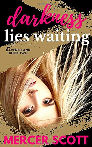 Darkness Lies Waiting (Raven Island Series) by Mercer Scott | Goodreads