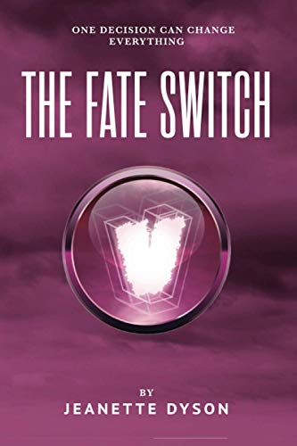 The Fate Switch: One decision can change everything by Jeanette Dyson | Goodreads