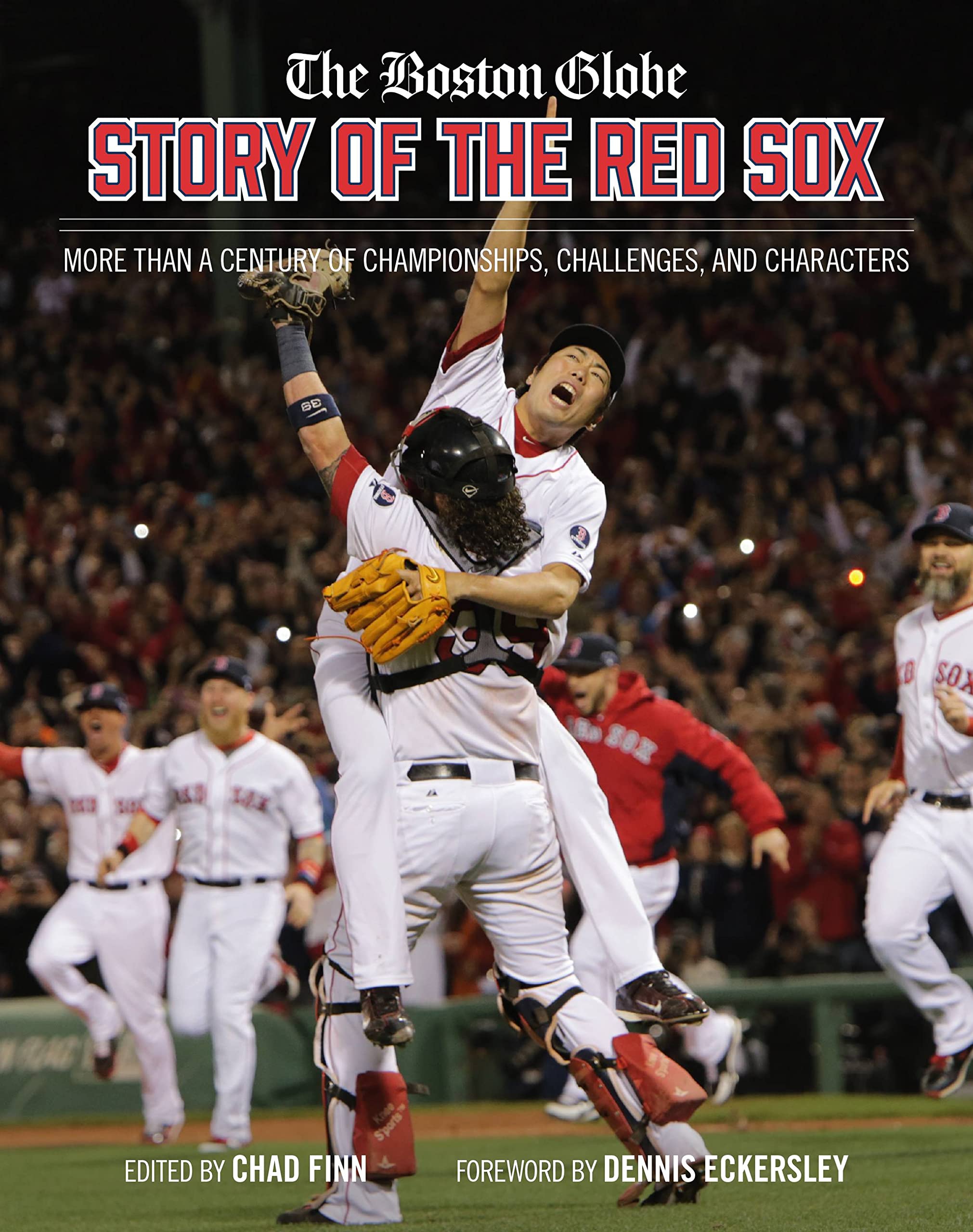 The Boston Globe Story of the Red Sox: More Than a Century of ...