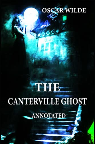 THE CANTERVILLE GHOST/ OSCAR WILDE: ANNOTATED by Oscar Wilde | Goodreads
