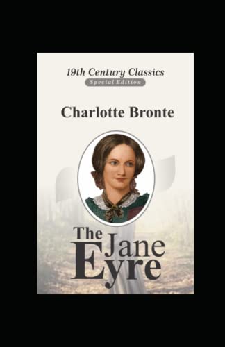 Jane Eyre: The Original 1847 Edition With Illustrations (A Classic ...