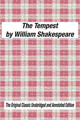 The Tempest by William Shakespeare The Original Classic Unabridged and Annotated Edition: The ...