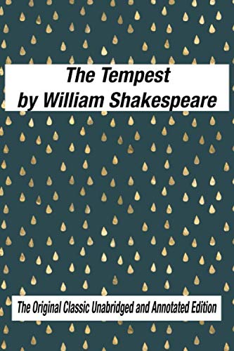The Tempest by William Shakespeare The Original Classic Unabridged and Annotated Edition: The ...