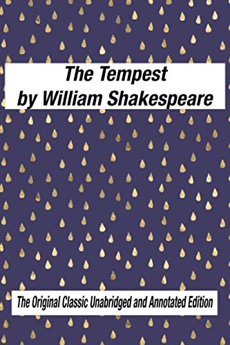 The Tempest by William Shakespeare The Original Classic Unabridged and Annotated Edition: The ...