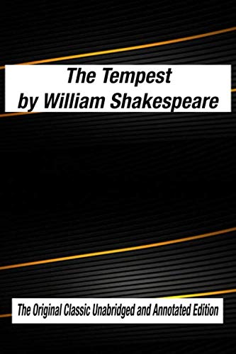 The Tempest by William Shakespeare The Original Classic Unabridged and Annotated Edition: The ...
