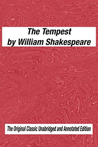 The Tempest by William Shakespeare The Original Classic Unabridged and Annotated Edition: The ...