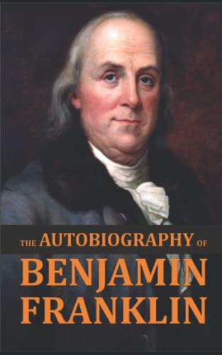 The Autobiography of Benjamin Franklin - Annotated by Benjamin Franklin ...