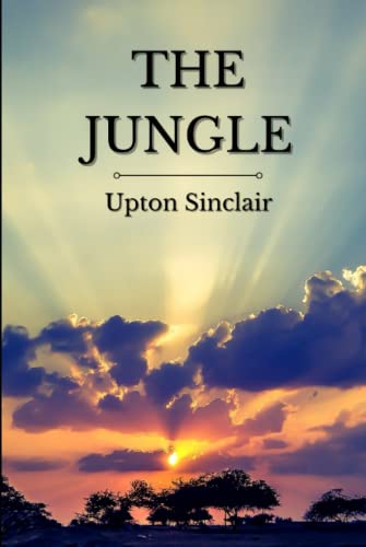 The Jungle: Annotated by Upton Sinclair | Goodreads