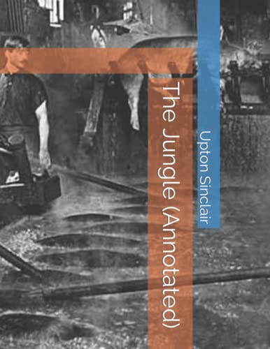 The Jungle (Annotated) by Upton Sinclair | Goodreads