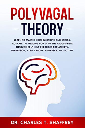 Polyvagal Theory: Learn to Manage Your Emotions and Stress. Activate ...