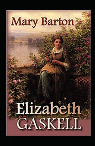 Mary Barton Annotated by Elizabeth Gaskell | Goodreads