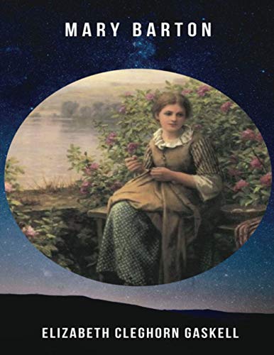Mary Barton (Annotated) by Elizabeth Gaskell | Goodreads