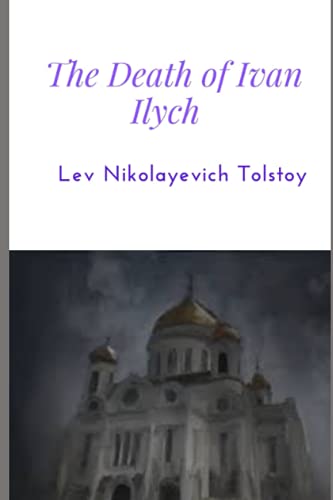 The Death of Ivan Ilych (Annotated) by Leo Tolstoy | Goodreads