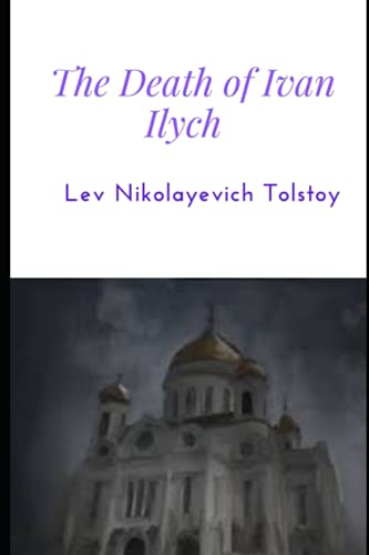 The Death of Ivan Ilych (Annotated) by Leo Tolstoy | Goodreads
