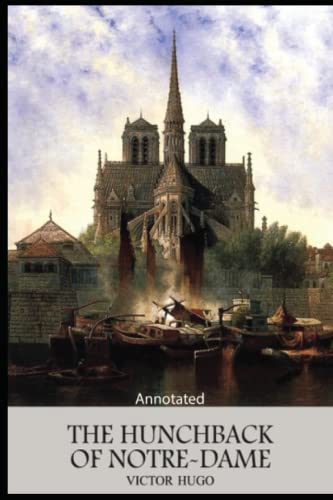 The Hunchback Of Notre Dame Annotated by Victor Hugo | Goodreads
