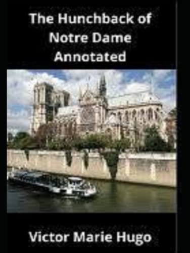 The Hunchback of Notre Dame Annotated by Victor Hugo | Goodreads