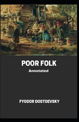 POOR FOLK ANNOTATED by Fyodor Dostoevsky | Goodreads