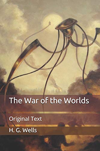 The War of the Worlds: Original Text by H.G. Wells | Goodreads