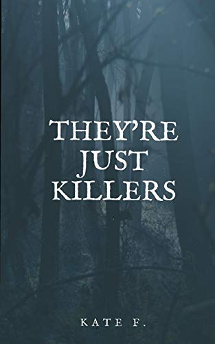 They're Just Killers (Alexzander) by Kate F. | Goodreads