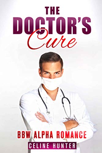ROMANCE: The Doctor's Cure by Celine Hunter | Goodreads