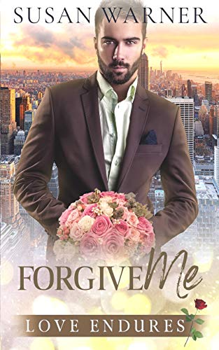 Forgive Me: A Clean Billionaire Romance by Susan Warner | Goodreads