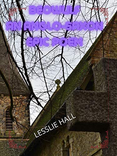 Beowulf An Anglo-saxon Epic Poem by J. Lesslie Hall | Goodreads