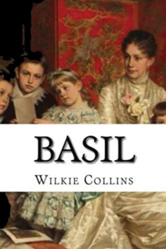 Basil (Annotated) by Wilkie Collins | Goodreads