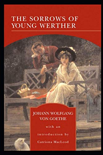 The Sorrows of Young Werther ANNOTATED by Johann Wolfgang von Goethe ...